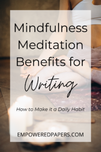 Mindfulness Meditation Benefits for Writing - Empowered Papers